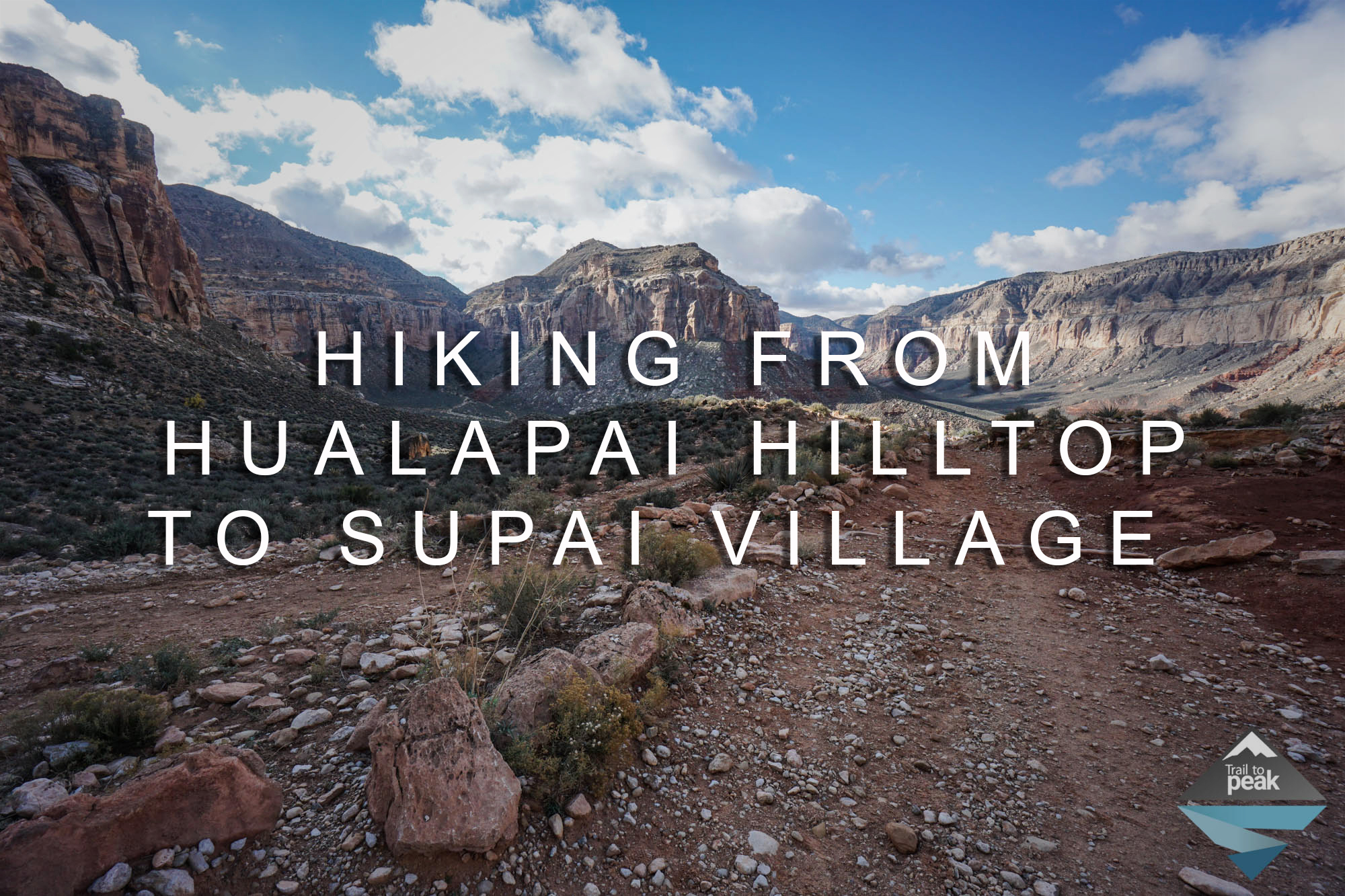 Hiking From Hualapai Hilltop To Supai Via Havasupai Trail - Trail to Peak